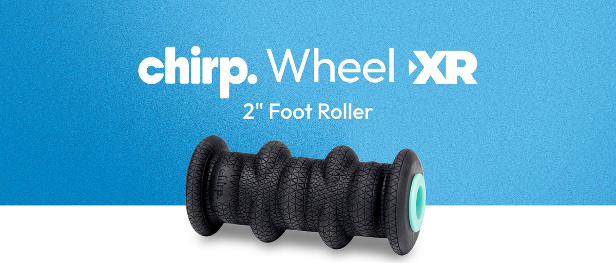 Chirp Wheel XR 2" Foot Roller – Chirp™